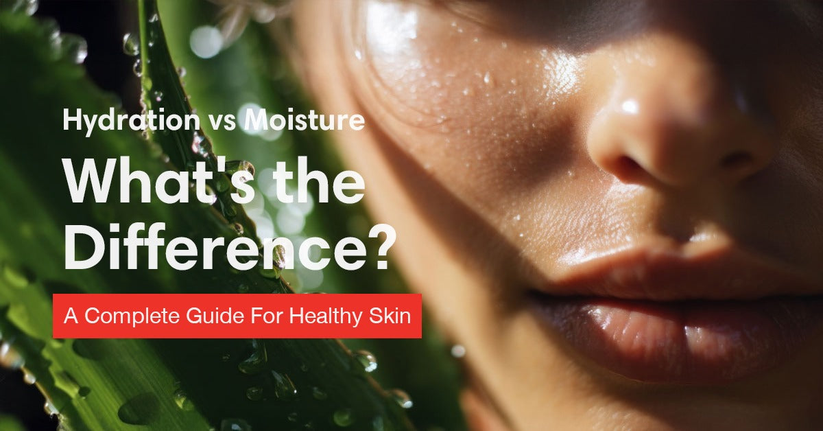 Hydration vs Moisture What's the Difference? - Fitaminat UAE